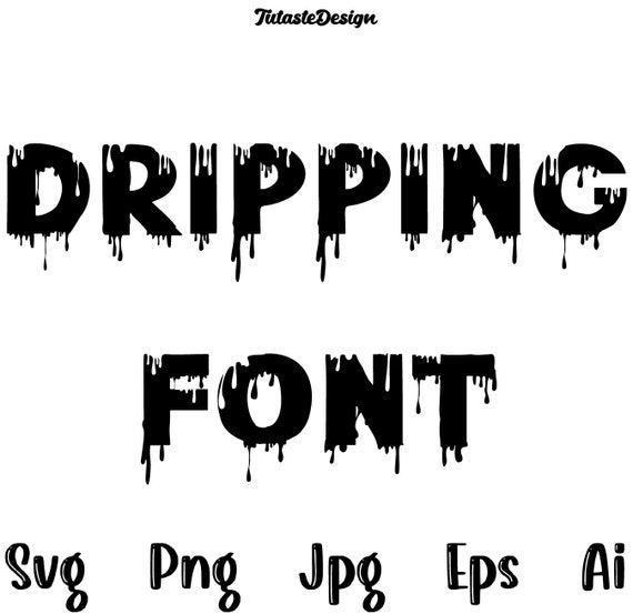 Drip Font SVG Dripping Font SVG Svg File for Cricut - Etsy