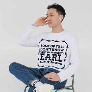 Some of Y'all Don't Know What Happened to Earl and It Shows Svg, Earl ...