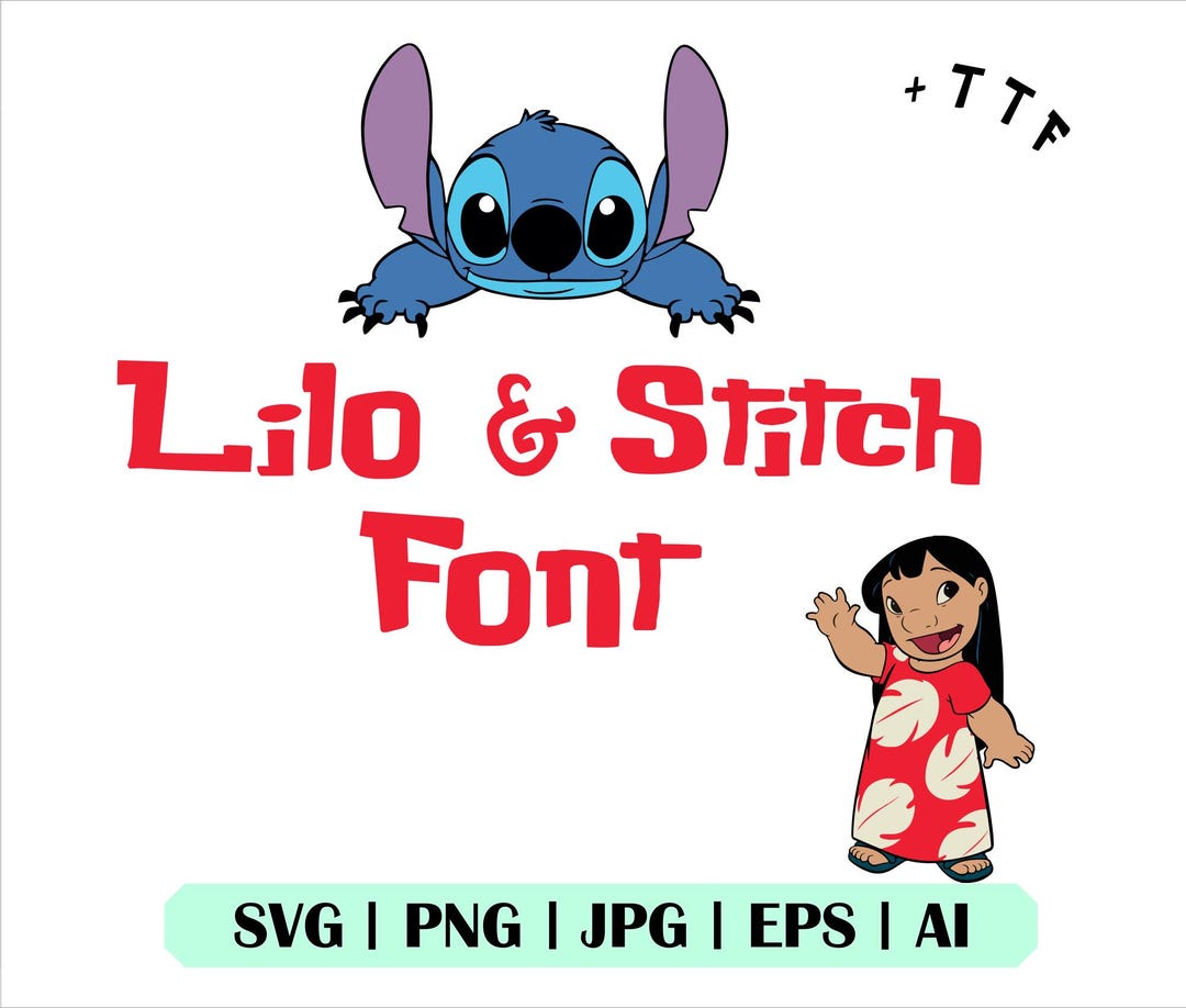 Lilo&stitch Font SVG, TTF, Cricut, Silhouette, Crafting, Creating, Lilo ...