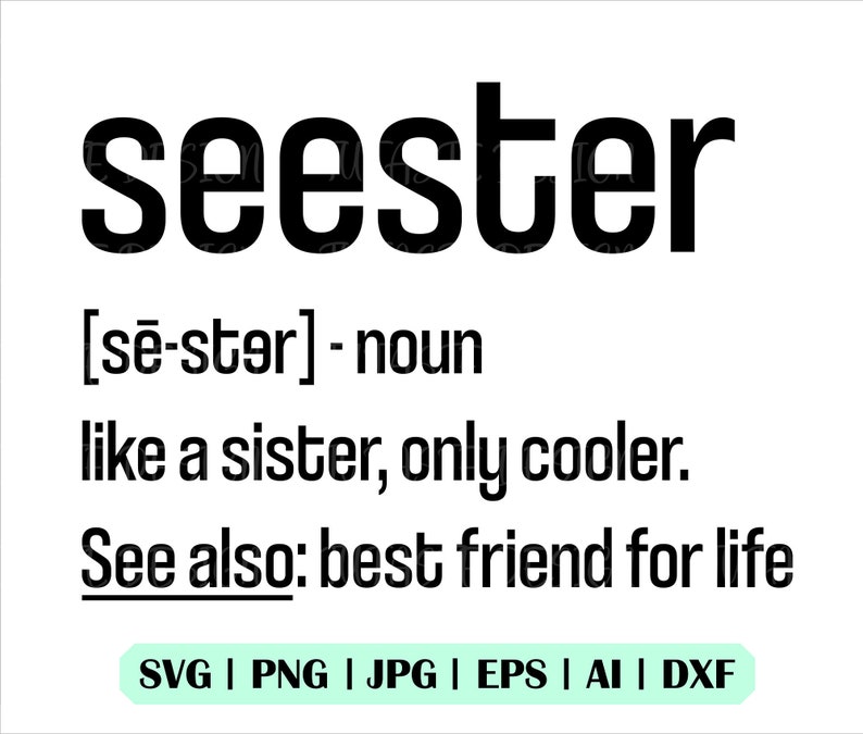 Seester Svg, Seester Noun Svg, Like A Sister Only Cooler Svg, Seester ...
