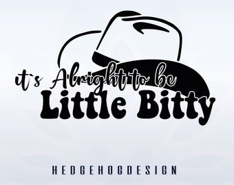 Its All Right to Be Little Bitty Png - Etsy