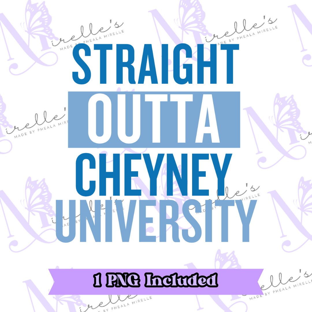 Straight Outta Cheyney University PNG, HBCU Pride, Instant Download ...