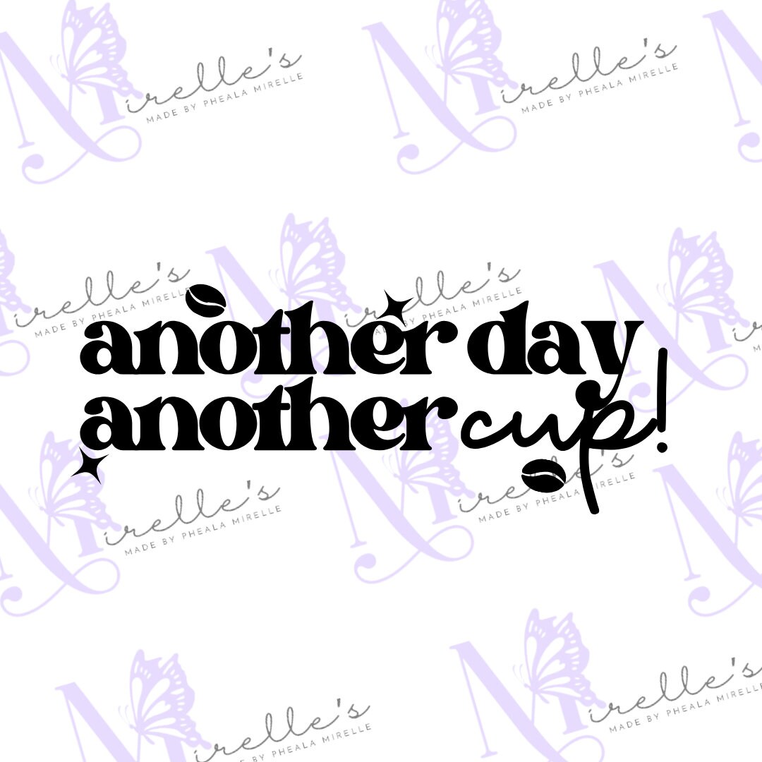 Another Day Another Cup SVG, Instant Download, Coffee Lover Designs ...