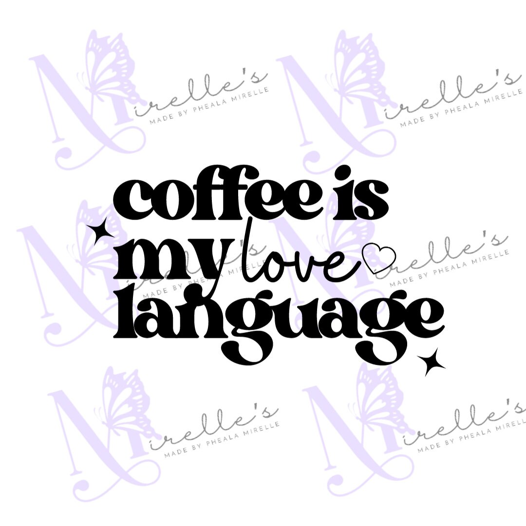 Coffee is My Love Language SVG, Designs Download, Cricut Files, Instant ...