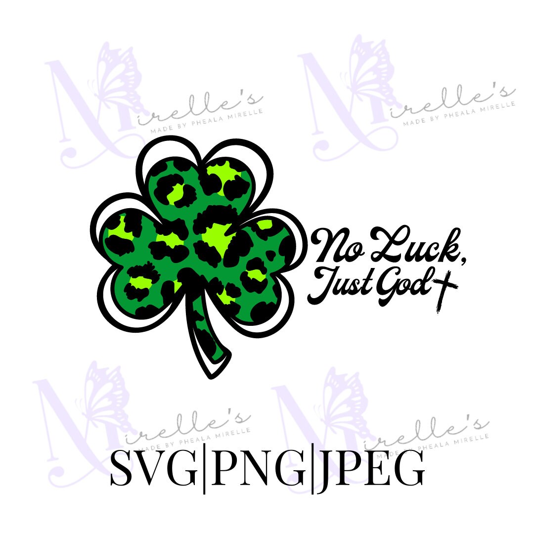 No Luck Just God SVG, No Luck Just God PNG, Instant Download, Digital ...