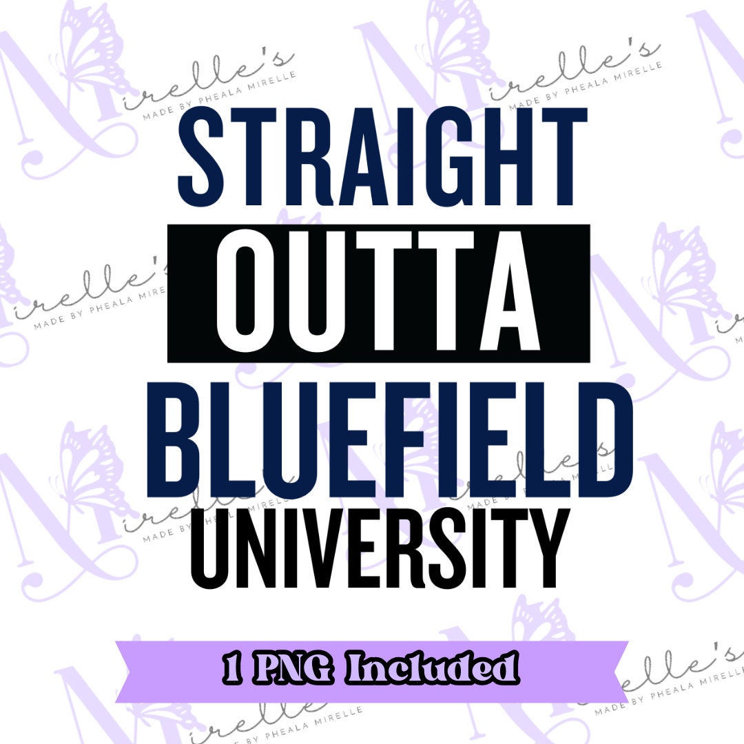 Straight Outta Bluefield University PNG, HBCU Pride, Instant Download ...