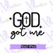 God Got Me SVG, PNG, Jesus SVG, Christian Png, Christian Svg, Instant ...
