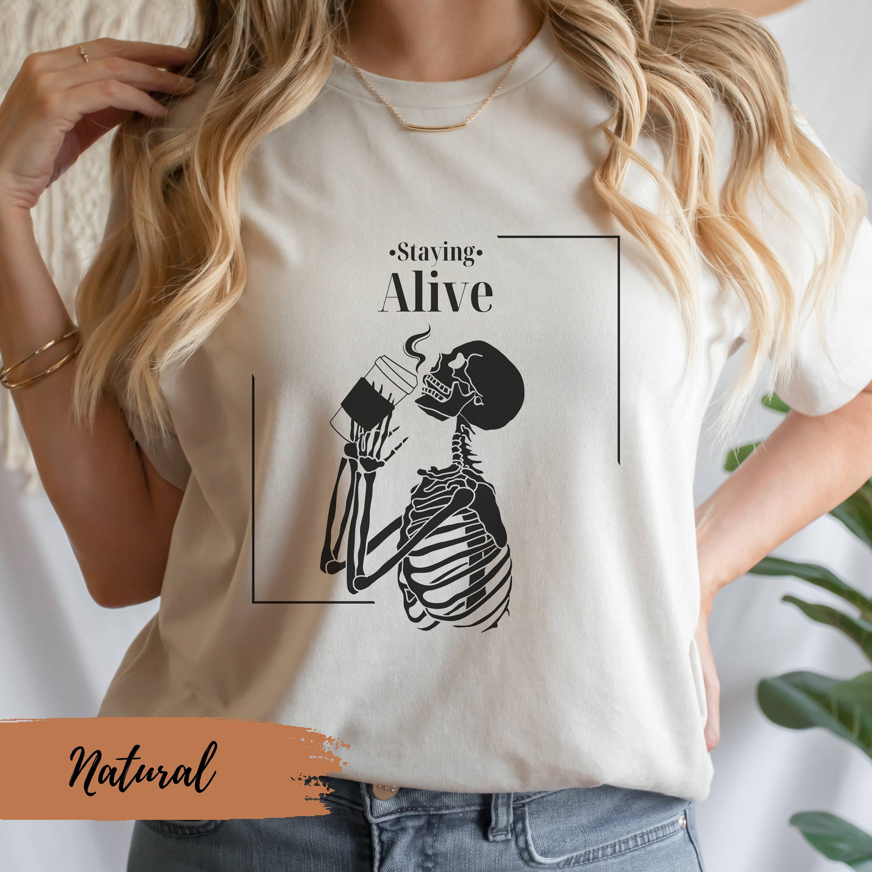 Staying Alive Skeleton Shirt Comfort Colors Funny Halloween - Etsy