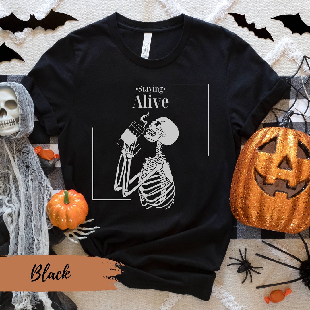 Staying Alive Skeleton Shirt Comfort Colors Funny Halloween - Etsy