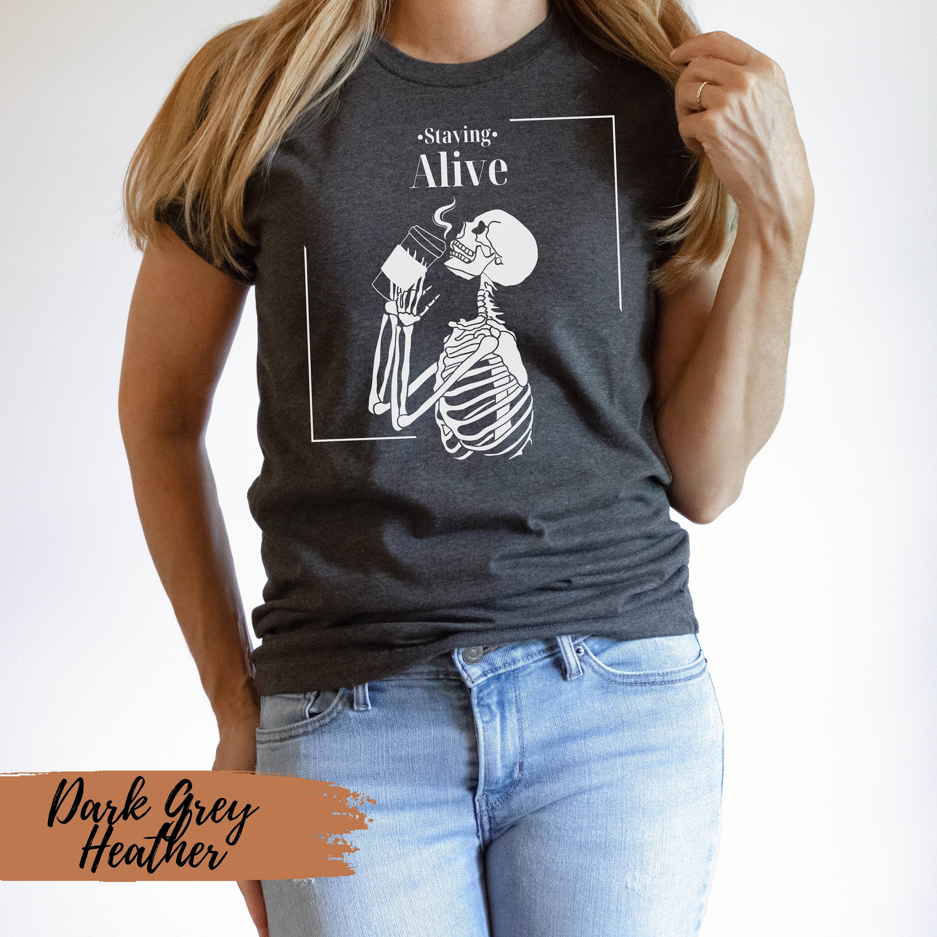 Staying Alive Skeleton Shirt Comfort Colors Funny Halloween - Etsy