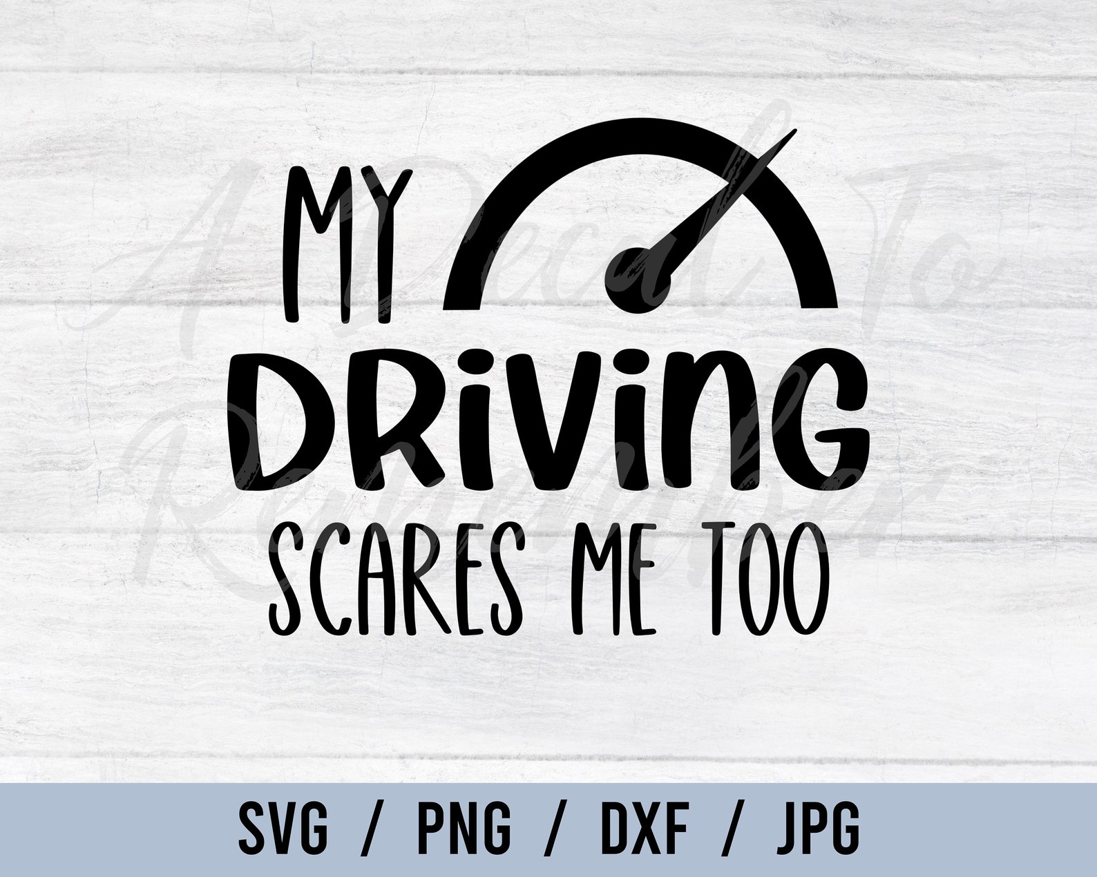 My Driving Scares Me Too SVG PNG DXF Jpg Bad Driver Svg - Etsy