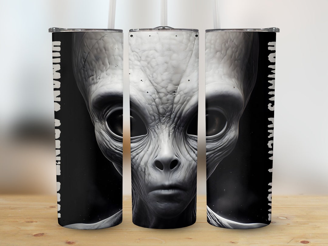 Alien Tumbler Wrap | Scary Tumbler PNG | 20 Oz Humans Aren't Real ...