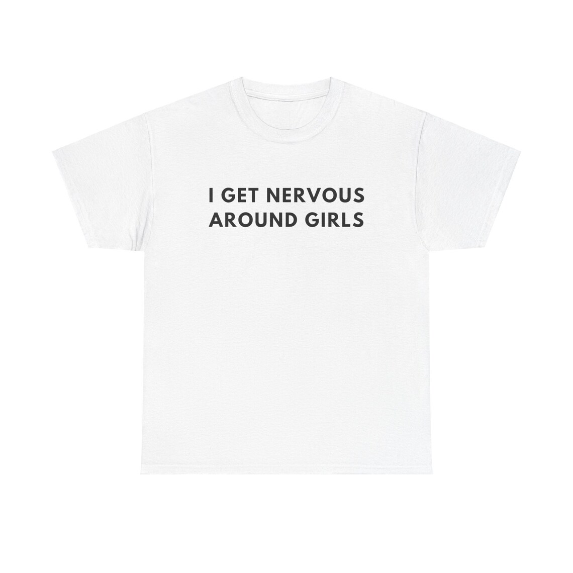I Get Nervous Around Girls T-shirt, Funny Y2K Shirt, Trendy Graphic Tee ...
