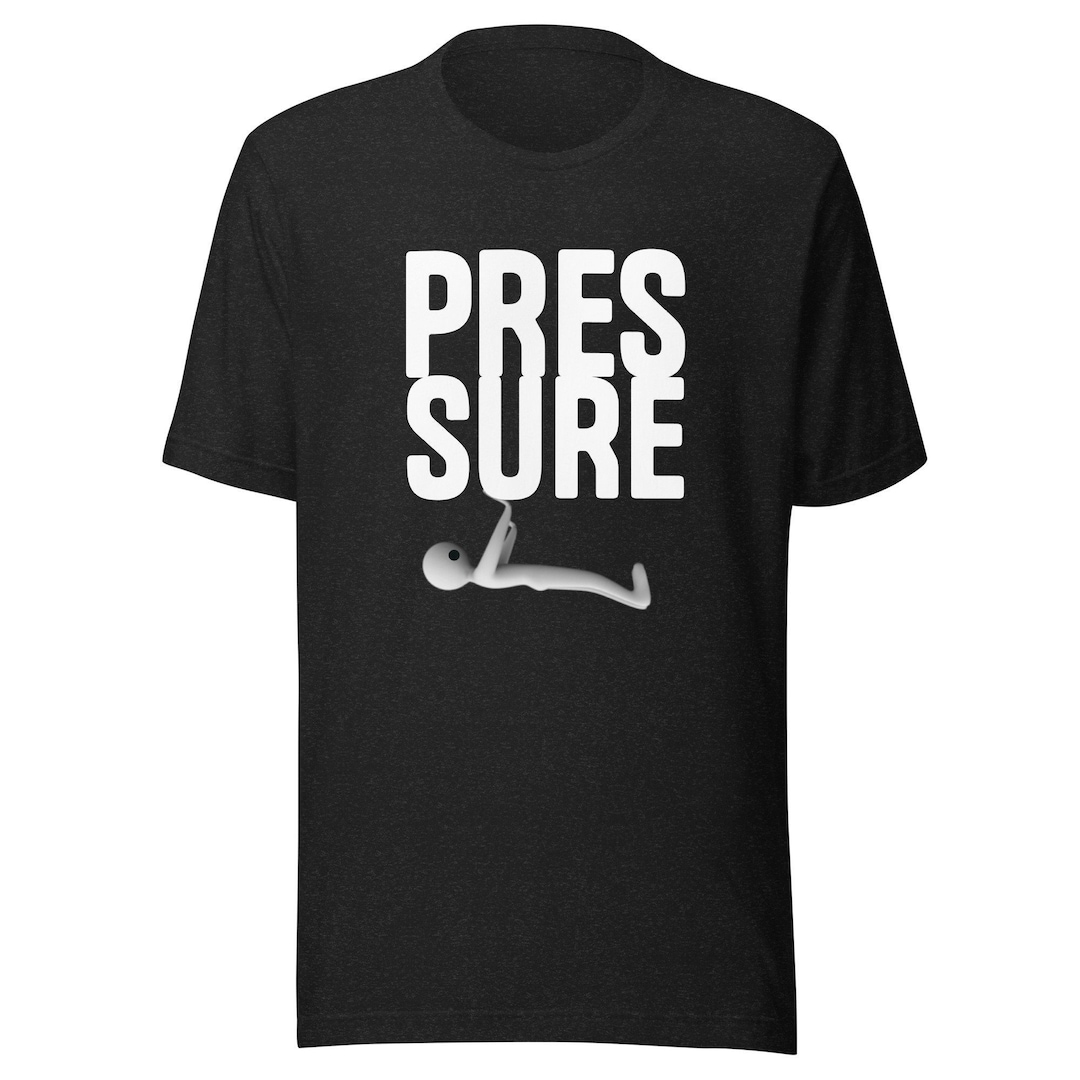 Pressure T-shirt , Under Pressure Tee, Stressed T-shirt , Gift for ...