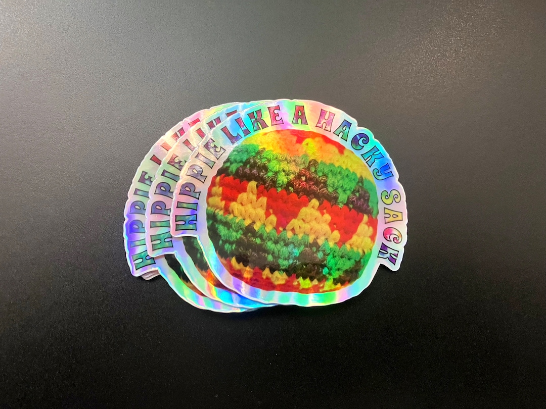Hippy Like a Hacky Sack! - Holographic 3in. Wide Vinyl Stickers - Dirty ...