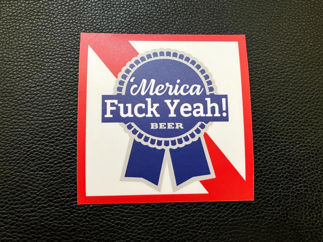 Merica Fuck Yeah! - PBR Logo Mashup Stickers - 3.5 In. Square Matte ...
