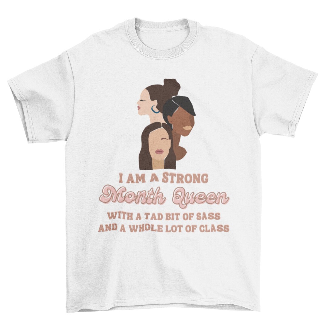Customized I Am A Strong Month Queen With A Tad Bit of Sass - Etsy