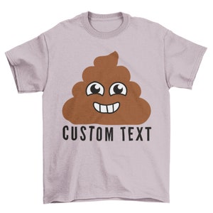 Customized Poop in My Funny Emoji T-shirt, Funny Shirt Design, Funny ...