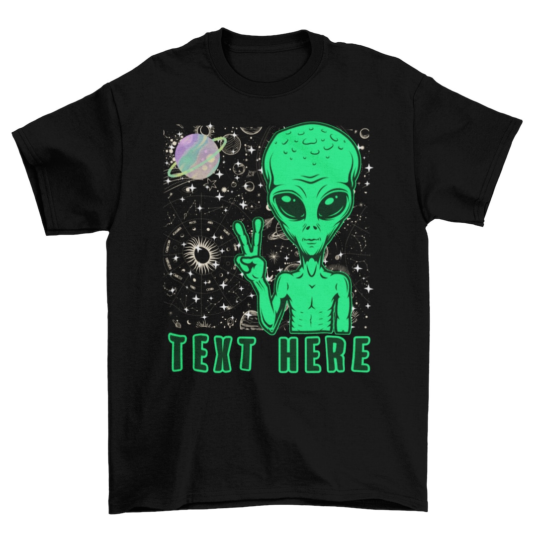 Customized Alien Shirt, Galaxy, Space, Planet, UFO, Print Design Cool ...