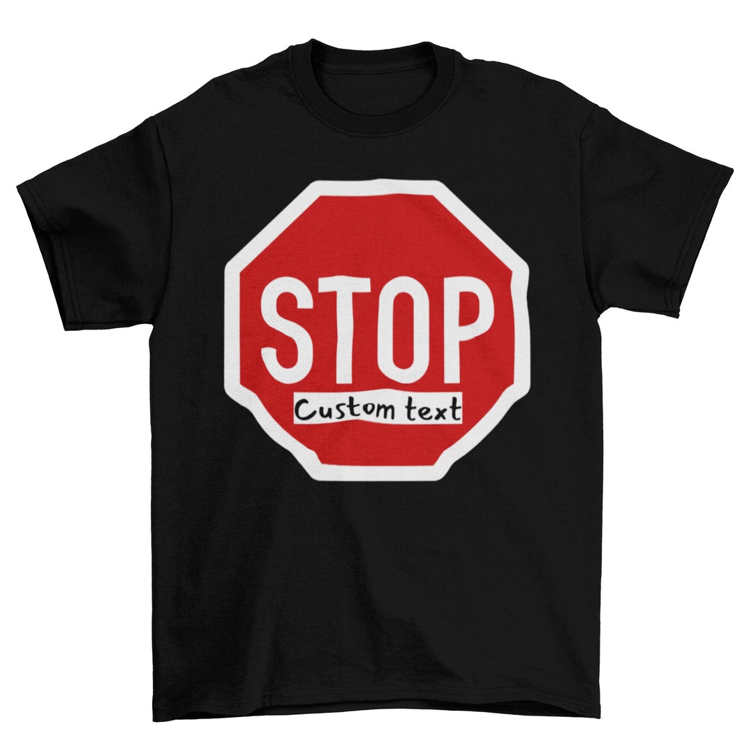 Customized Stop Shirt, Customized Stop Shirt, Stop Sign Shirt, Hand ...