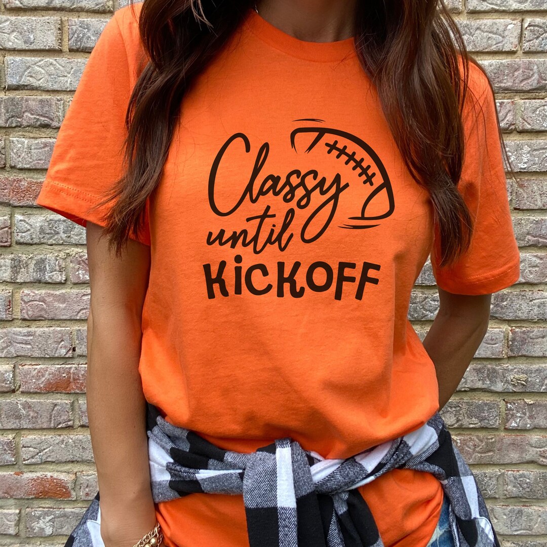 Classy Football Shirt, Game Day T-shirt, Football Kickoff Tee, Football ...