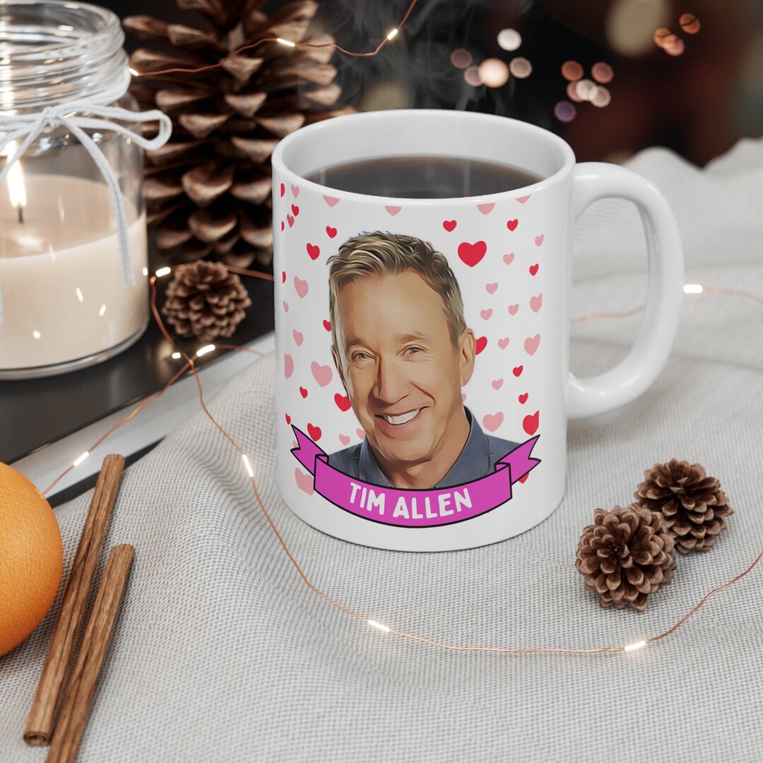 Tim Allen Mug Gift, Customized Coffee/tea Mug, Tim Allen Ceramic Mug ...