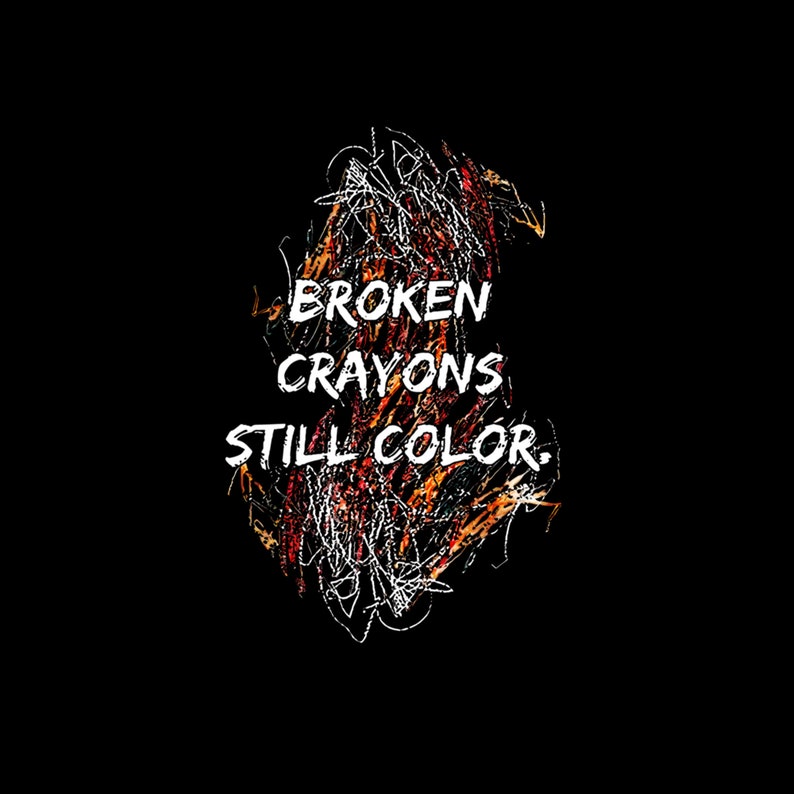Broken Crayons Still Color Mental Health Awareness Supporter Digital ...