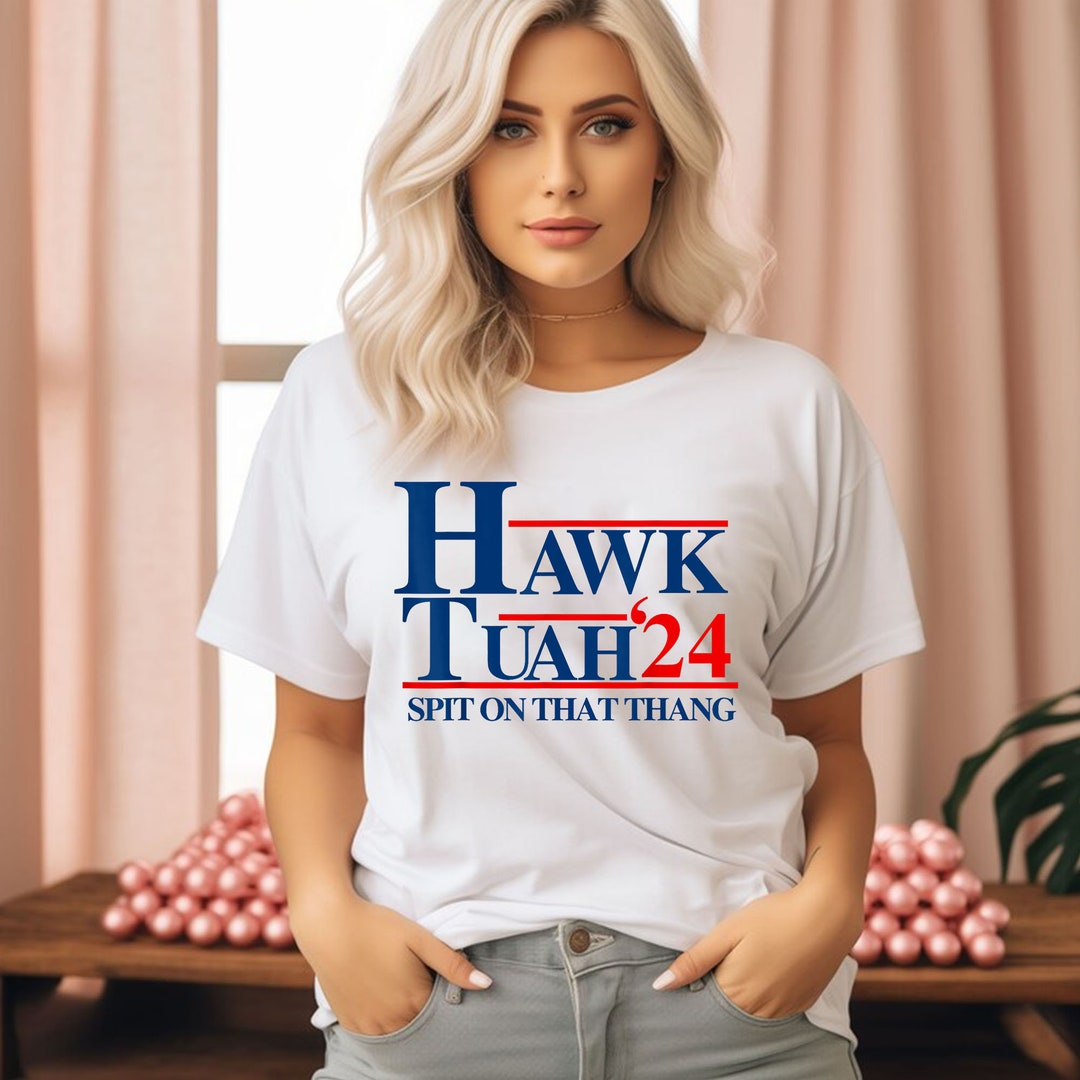 Hawk Tuah 24 Spit on That Thang Shirt, Funny Trendy Shirt, Hawk Tuah 24 ...