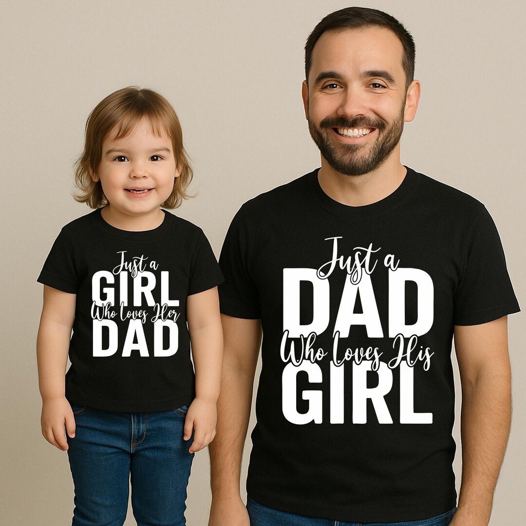 Dad and Daughter Matching Shirts, Just a Dad Who Loves His Daughter ...