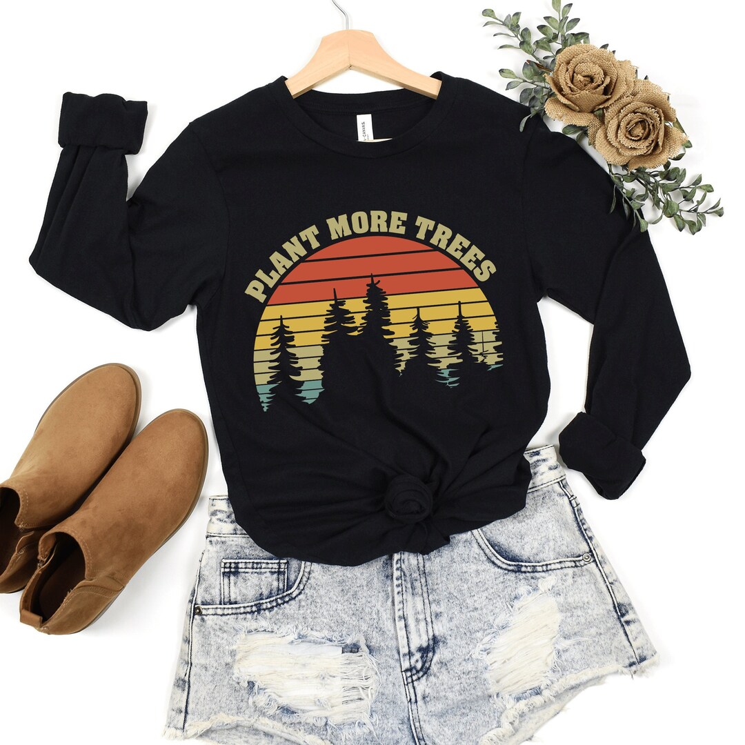 Plant More Trees Long Sleeve Tee Shirt, Nature Lover Shirt, Eco Gift T ...