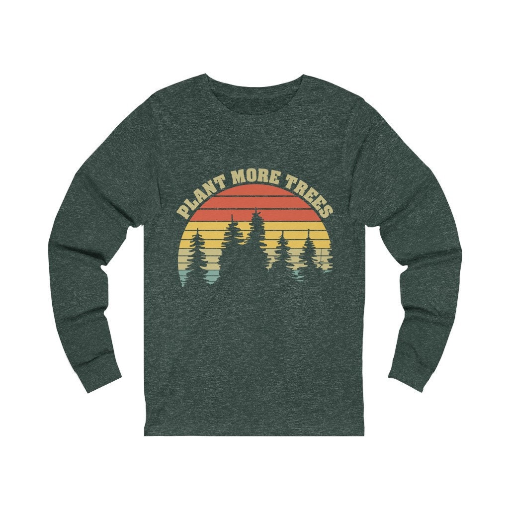 Plant More Trees Long Sleeve Tee Shirt, Nature Lover Shirt, Eco Gift T ...