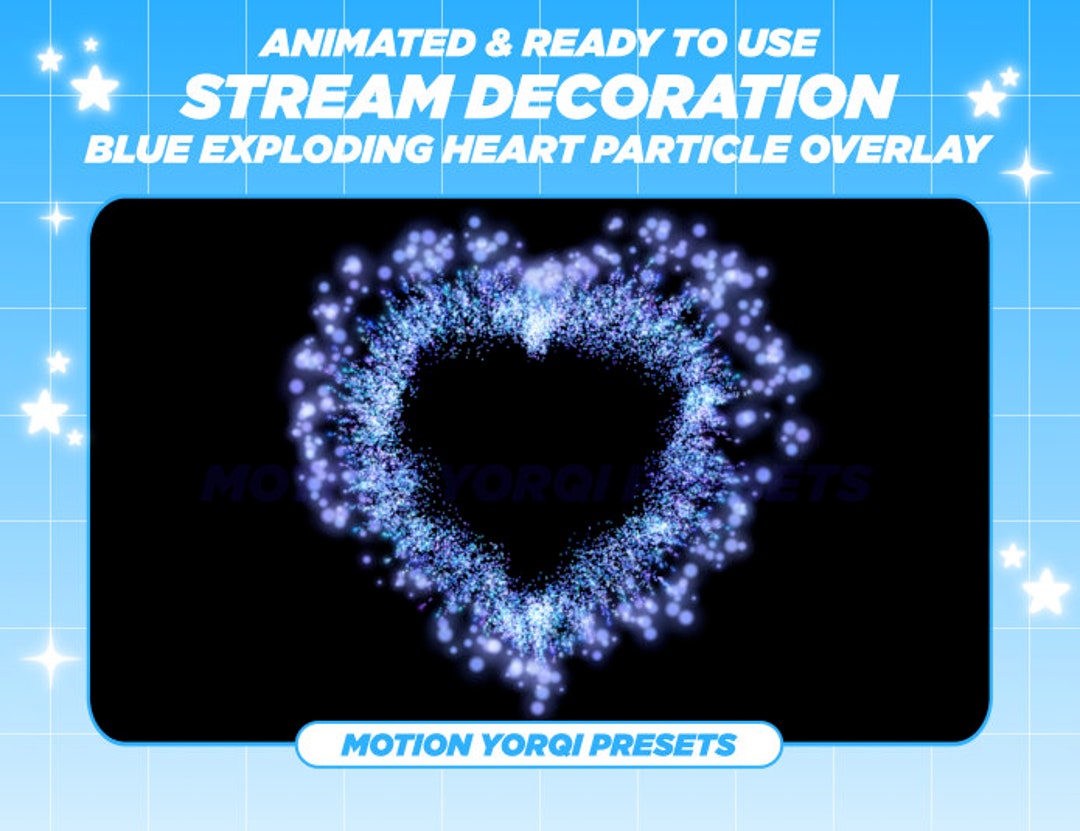Animated Twitch Stream Blue Heart Explosion Particle Overlay, Kawaii ...