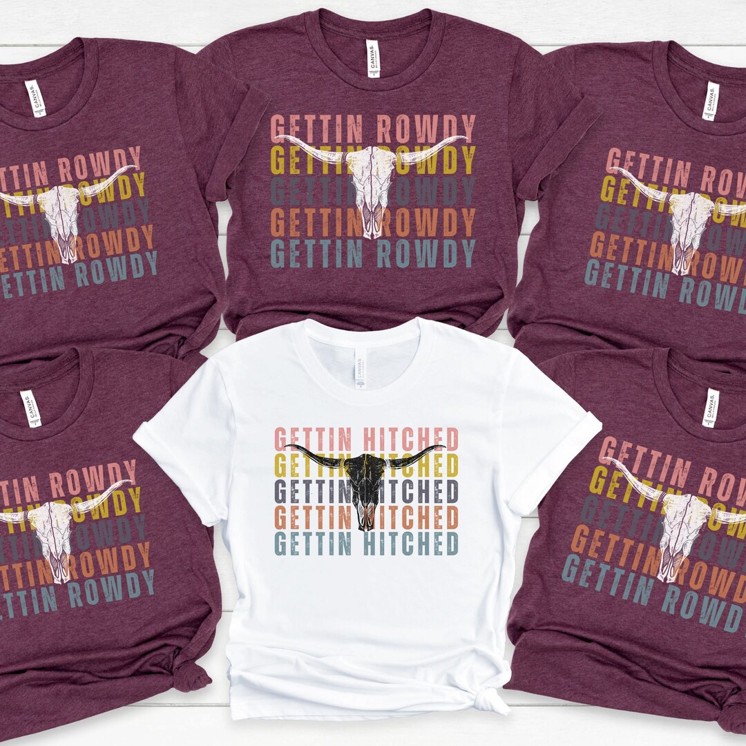 Getting Hitched and Getting Rowdy Shirts, Country Bachelorette Party ...