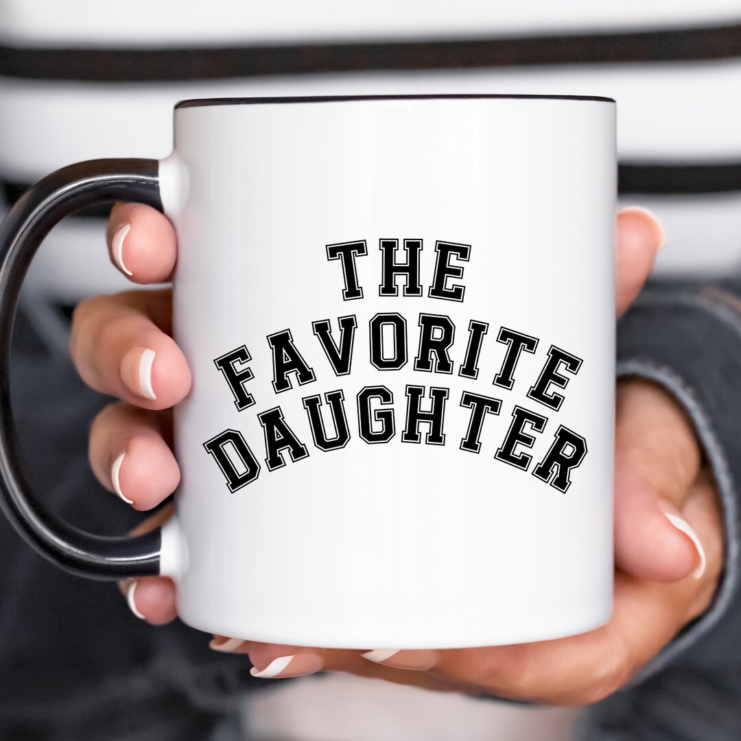 Favorite Daughter Mug, Funny Coffee Cup for Favorite Daughter ...