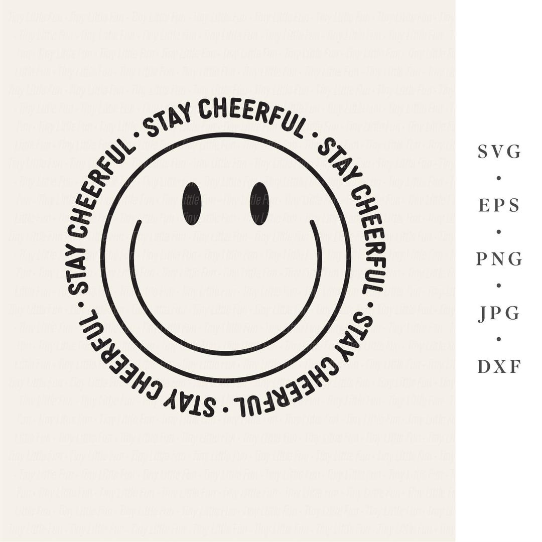Smiley Face Stay Cheerful / svg Png Dxf Jpg Eps File Bundle for Plotter ...