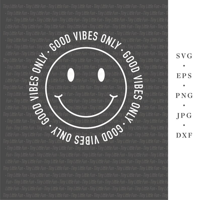 Smiley Face Good Vibes Only / svg Png Dxf Jpg Eps File Bundle for ...