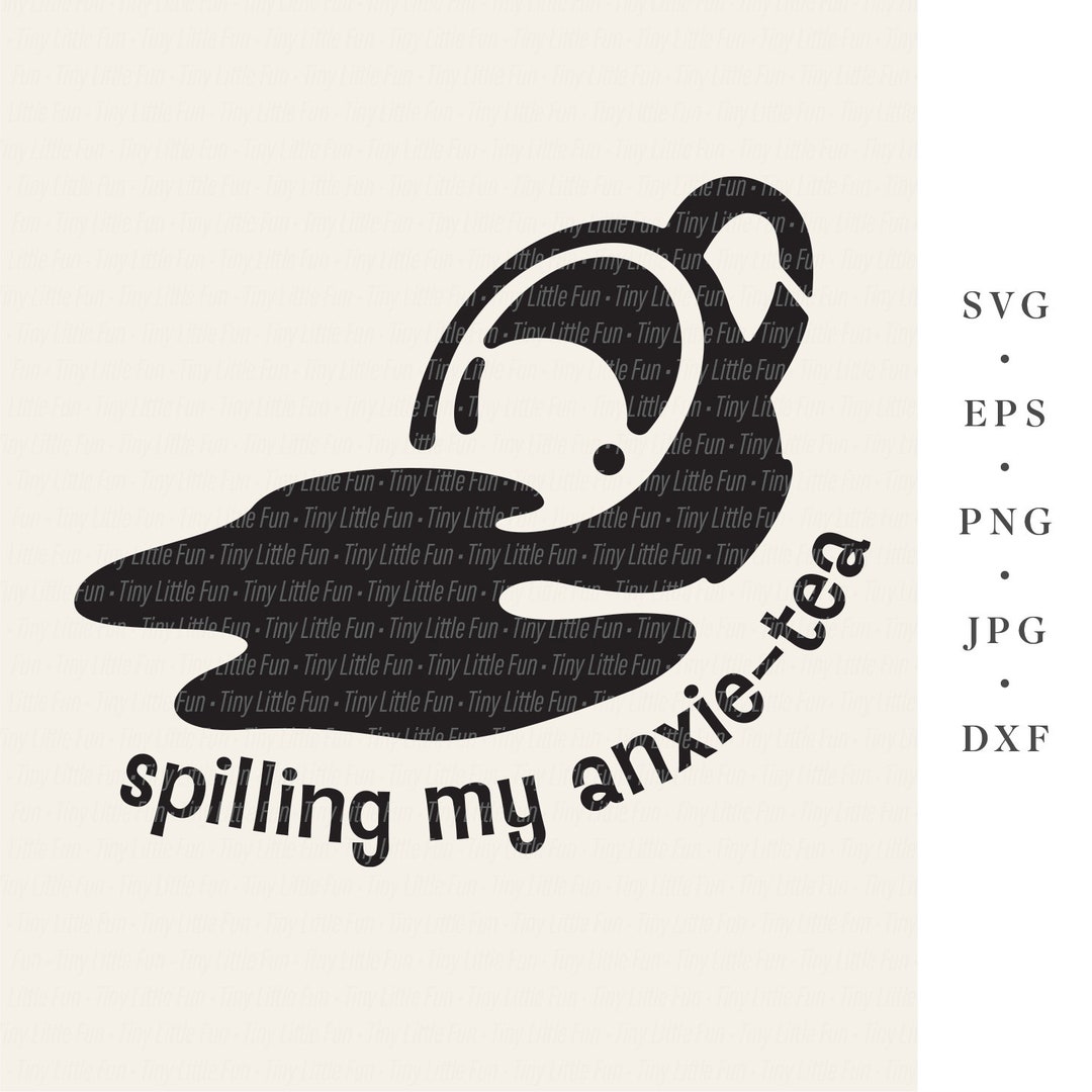 Spilling Anxietea / svg Png Dxf Jpg Eps File Bundle for Plotter - Etsy