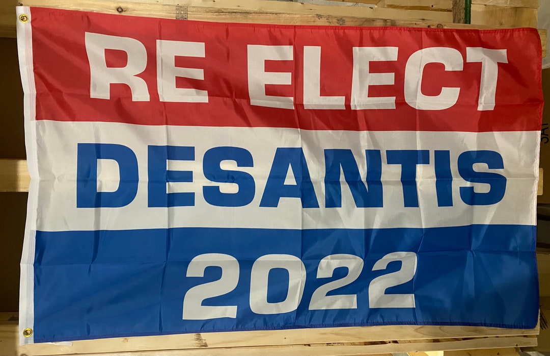 Re-elect Ron Desantis 2022 Flag FREE USA SHIPPING Donald Trump ...