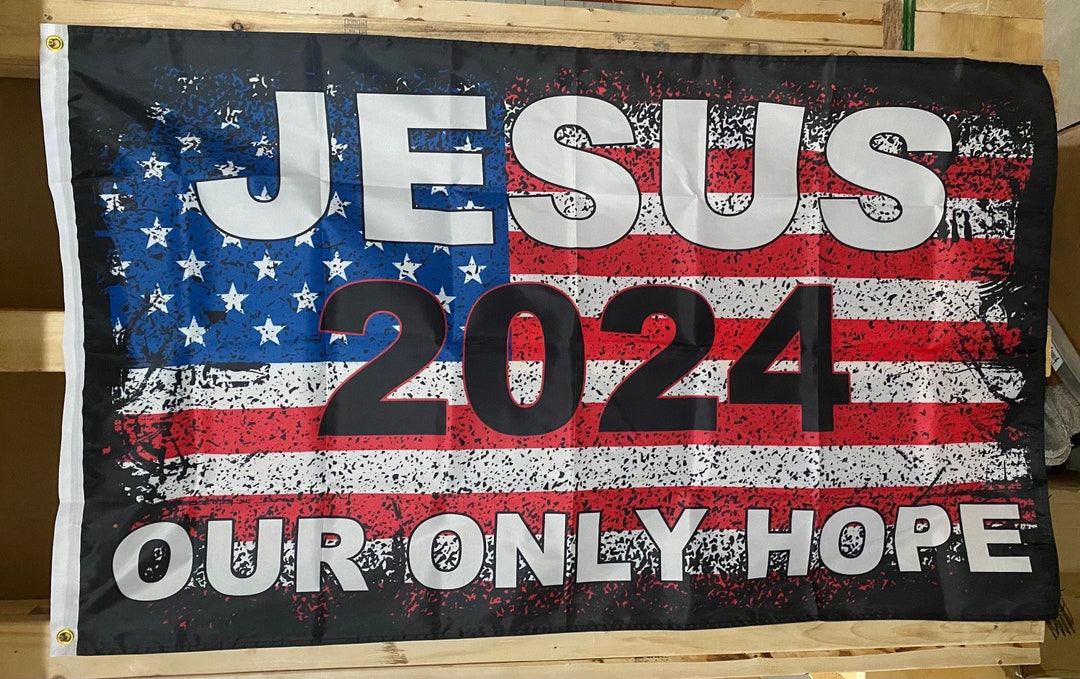 Jesus 2024 Flag FREE USA SHIP Our Only Hope Lord God Savior Freedom ...