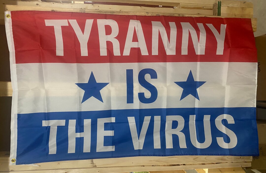 Tyranny is the Virus Flag FREE USA SHIPPING Trump Desantis Republican ...