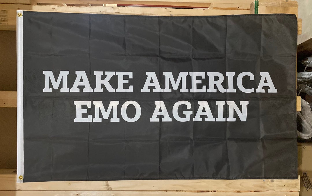 Make America Emo Again Flag FREE SHIP Black Scream Music Emotions Goth ...