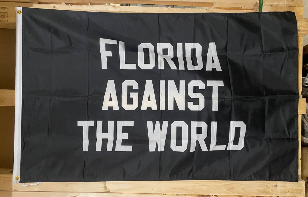 Florida Against the World Flag FREE SHIP Save America Bias Sweet Home ...