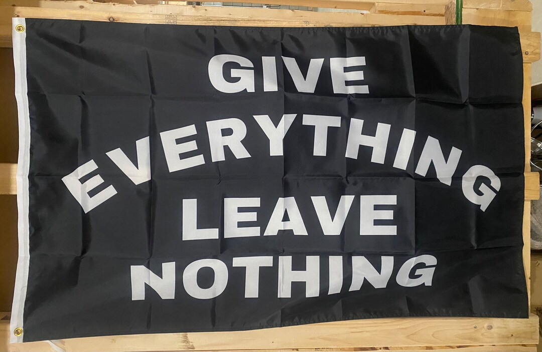 Give Everything Leave Nothing Flag FREE SHIP Motivation Fitness Lift ...