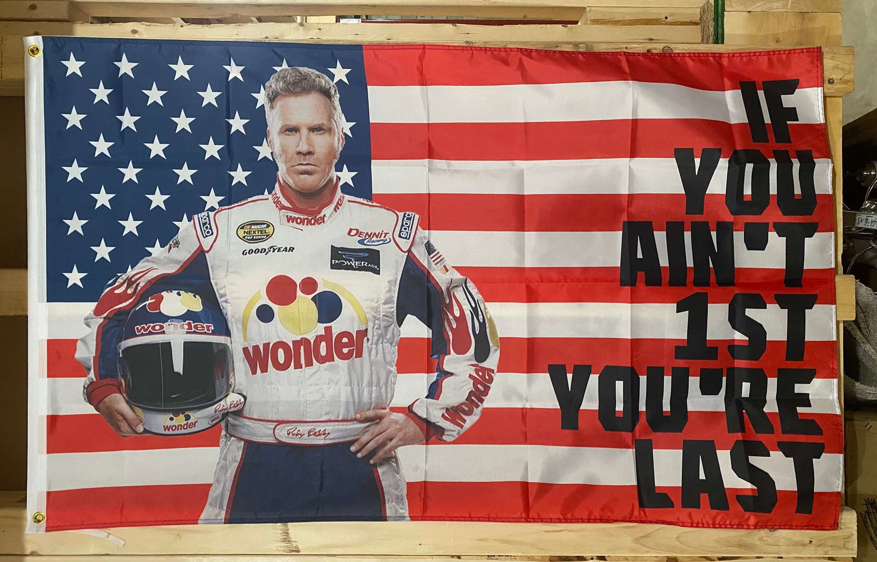 Racing Flag FREE SHIP Ricky Bobby If You Ain’t First You’re Last NASCAR ...