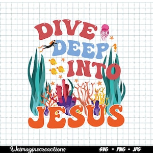 Dive Deep Into Jesus SVG PNG, Vacation Bible School Png, Scuba Png, VBS ...