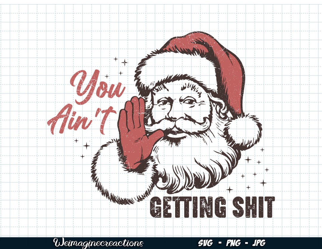 Retro You Ain't Getting Shit SVG PNG, Pink Funny Santa Christmas Png ...