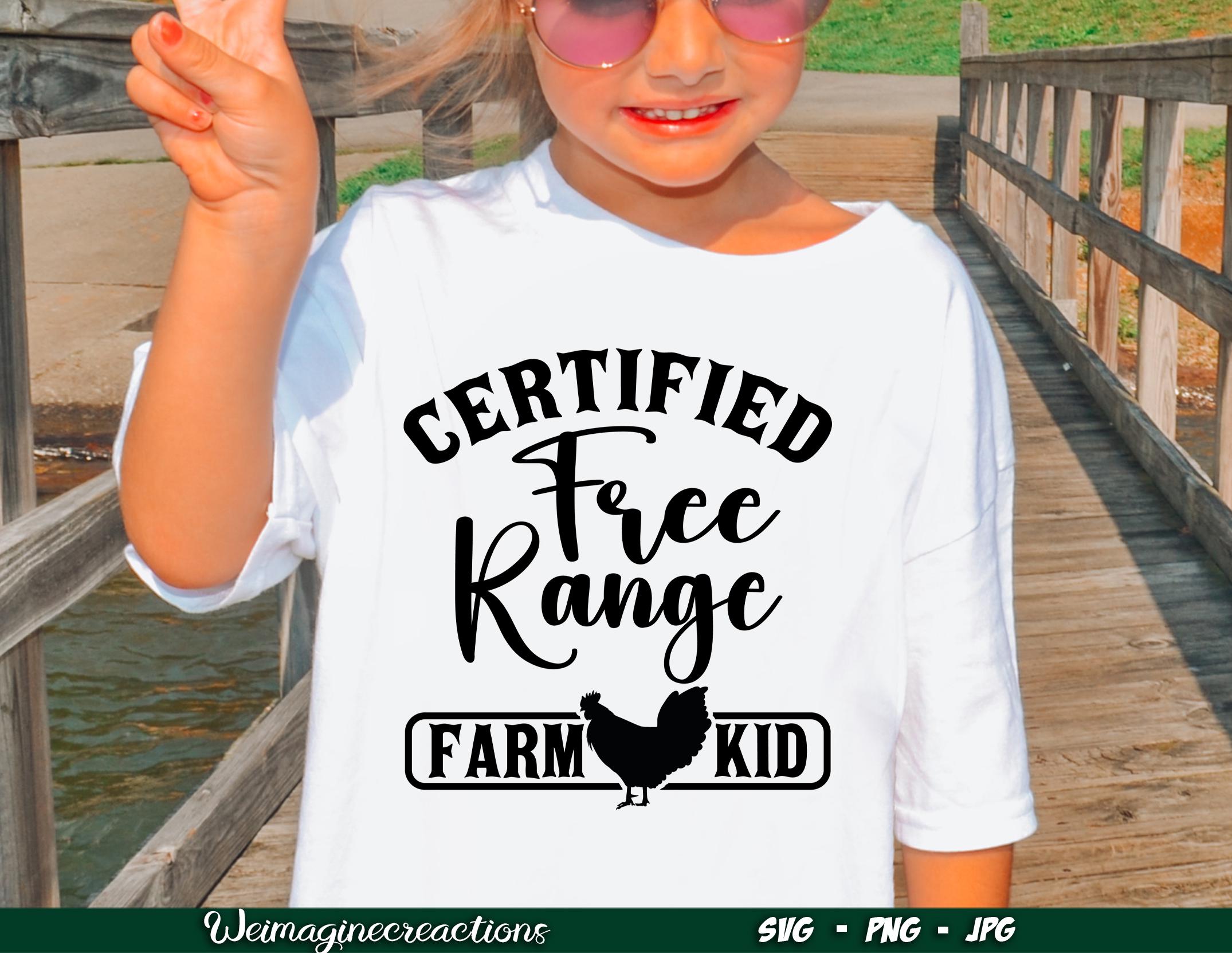 Certified Free Range Farm Kid SVG PNG, Free Range Farm Kid Svg, Farm ...