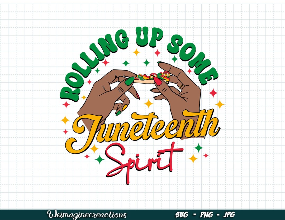 Rolling up Some Juneteenth Spirit SVG PNG, Black History Month Shirt ...