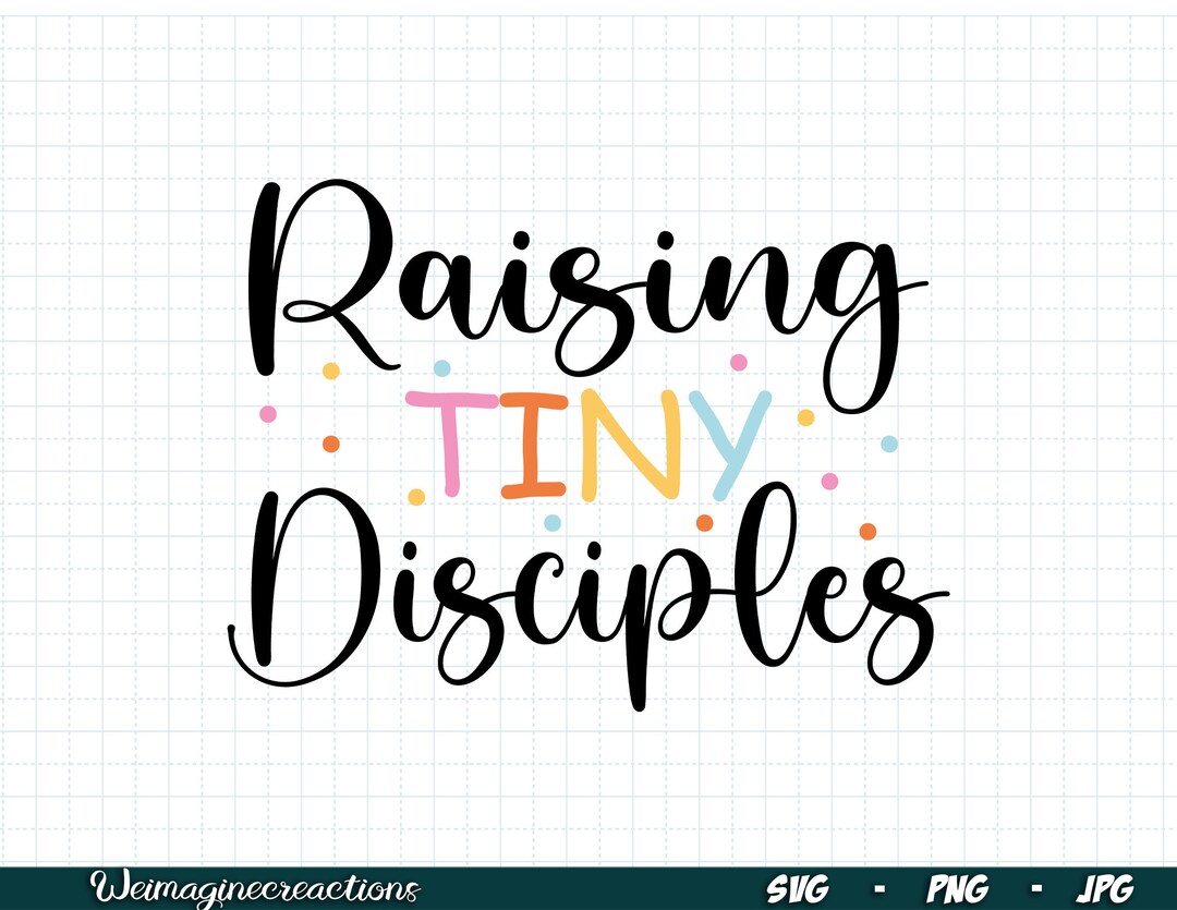 Raising Little Disciples SVG PNG, Raising Disciples Png, Proverbs 22:6 ...