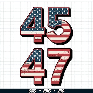 Retro 45 47 American Flag SVG PNG, American Flag Patriotic Numbers 2024 ...